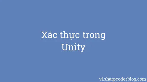 Xác thực trong Unity - Thumbnail