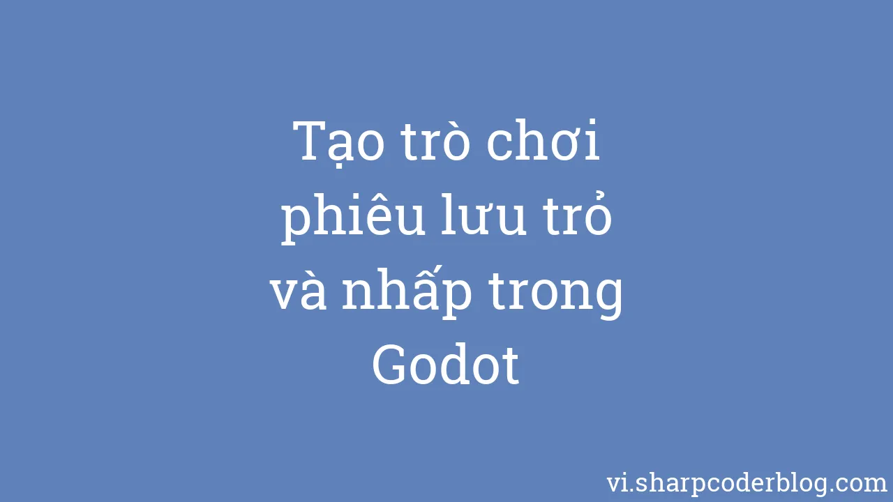 Tạo trò chơi phiêu lưu trỏ và nhấp trong Godot | Sharp Coder Blog