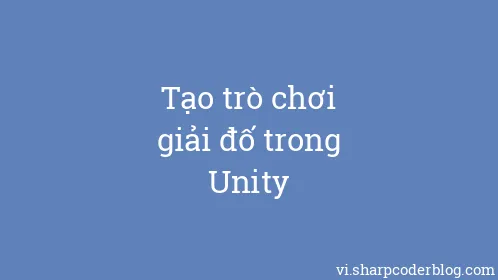 Tạo trò chơi giải đố trong Unity - Thumbnail