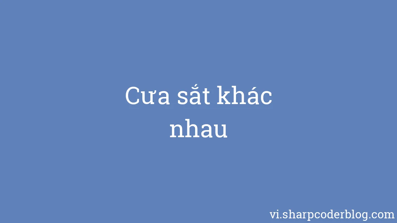 Cưa sắt khác nhau | Sharp Coder Blog