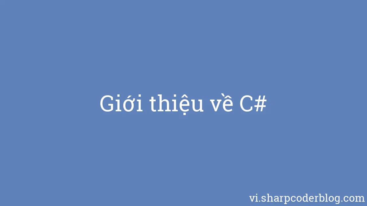 Giới Thiệu Về C Sharp Coder Blog