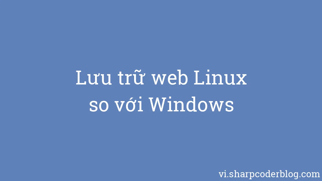Lưu trữ web Linux so với Windows | Sharp Coder Blog