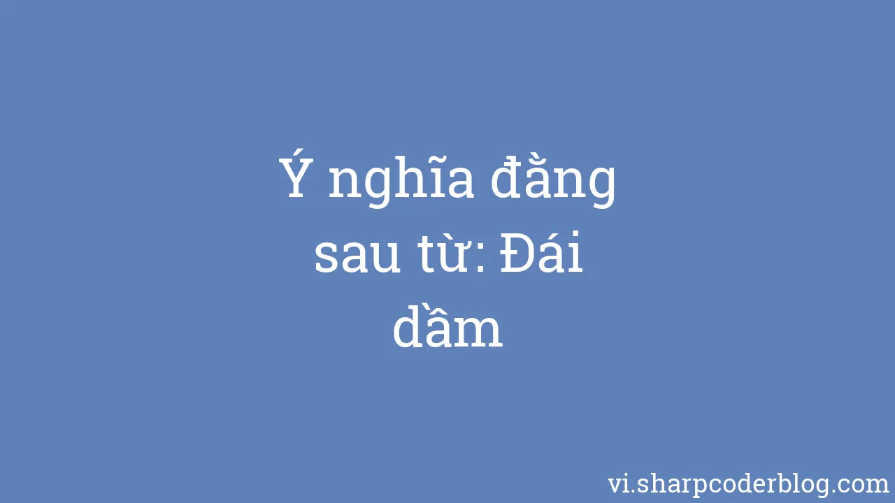 Ý nghĩa đằng sau từ: Đái dầm | Sharp Coder Blog
