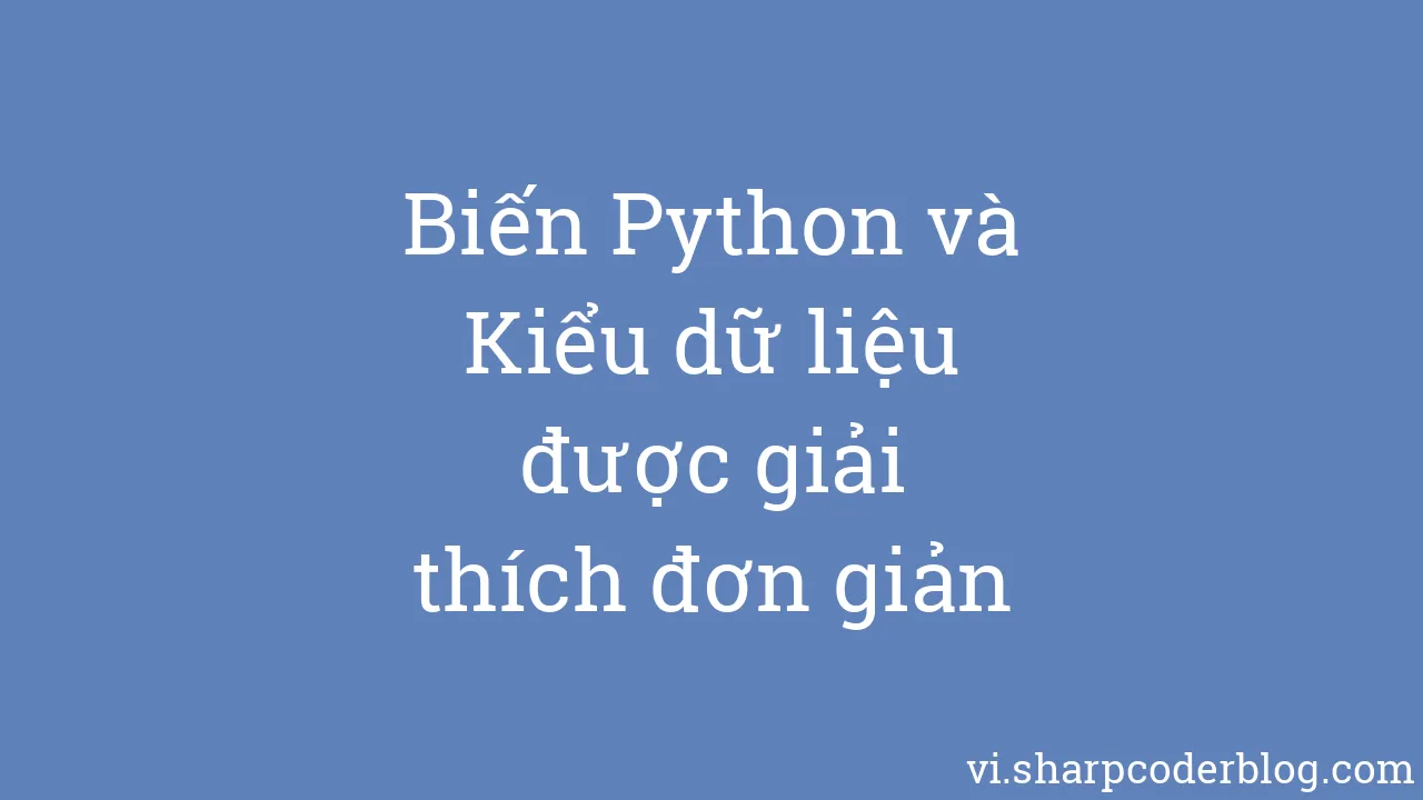 Biến Python Và Kiểu Dữ Liệu được Giải Thích đơn Giản Sharp Coder Blog